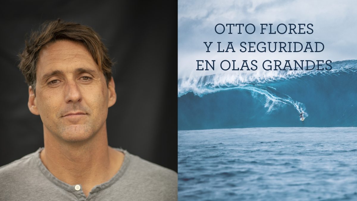 Otto Flores y la seguridad en olas grandes - SURFER RULE